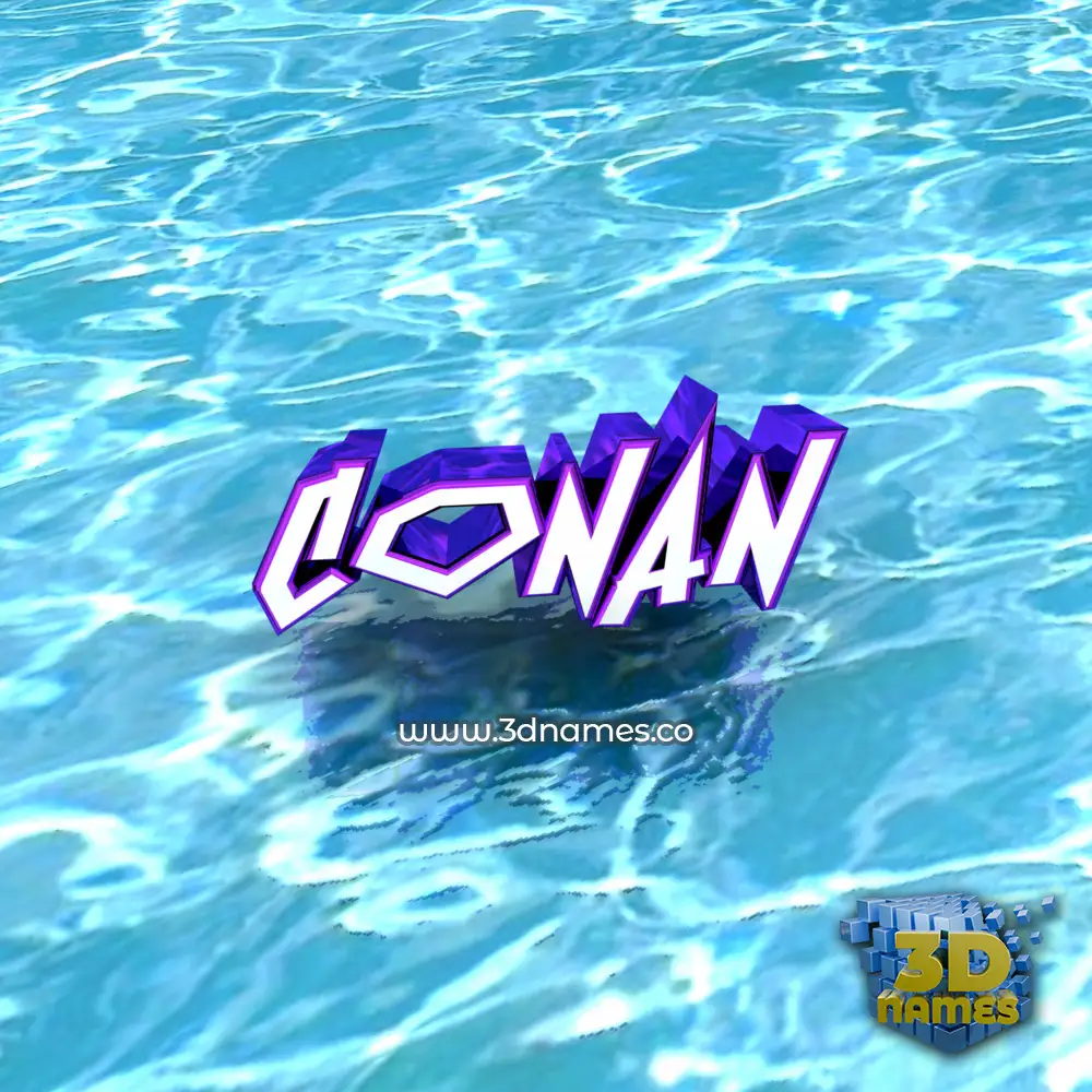 Preview of Water 3D name for "conan"